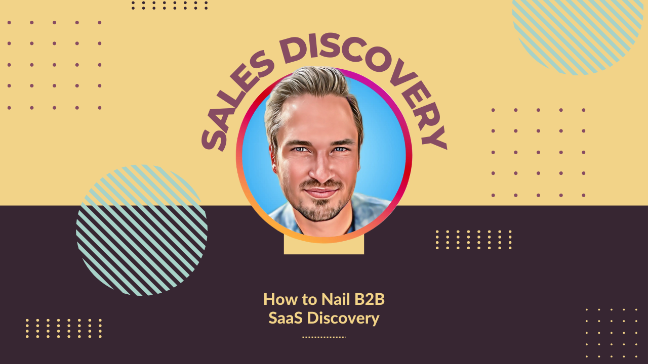 How to Nail Discovery in B2B SaaS - Ian Block